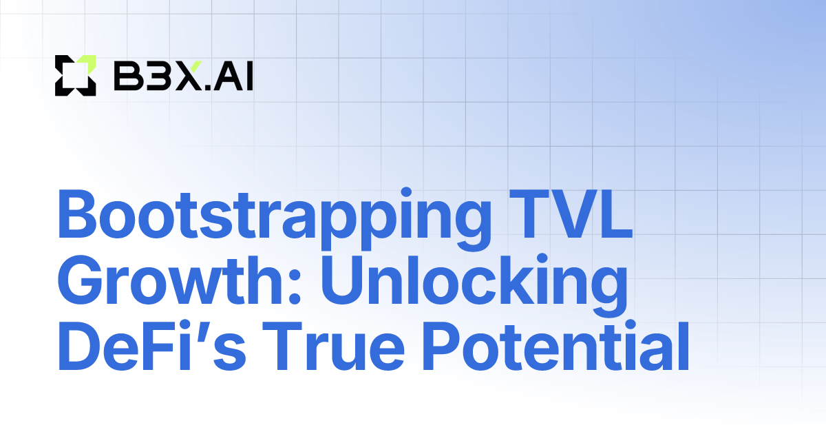 Bootstrapping TVL Growth: Unlocking DeFi’s True Potential | Docs