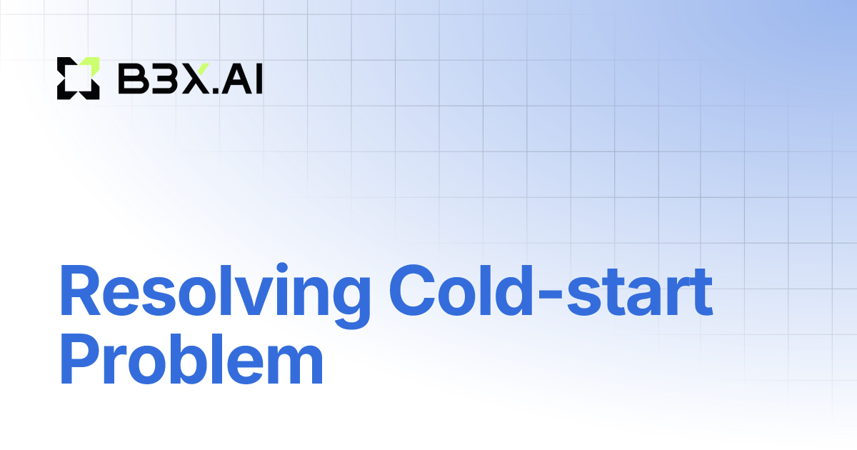 Resolving Cold-start Problem | Docs