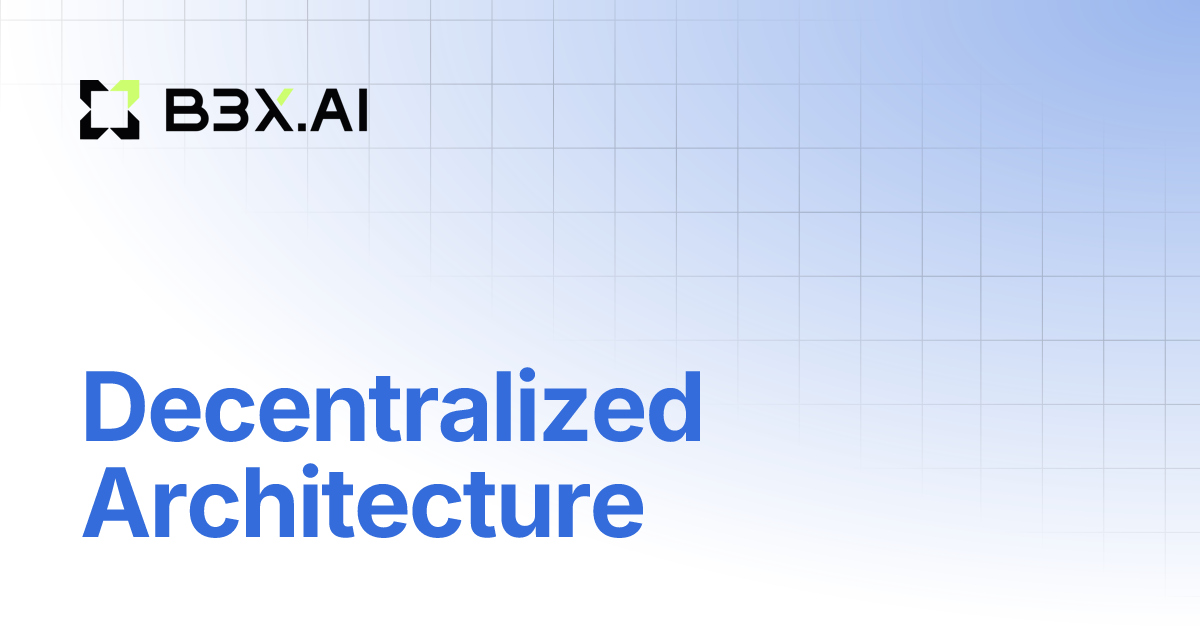 Decentralized Architecture | Docs
